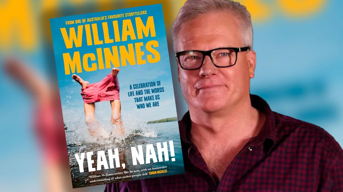 'Yeah, Nah': William McInnes Hilariously Explores Our Fave Aussie Sayings