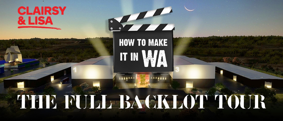 How To Make It In WA: The Full Backlot Tour